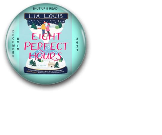 Shut Up & Read - Archived BOTM: Eight Perfect Hours, by Lia Louis ...