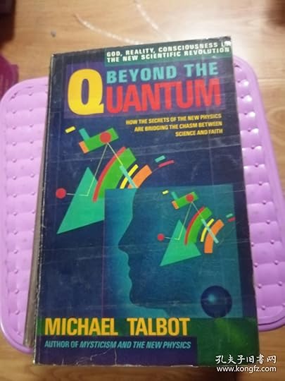 Beyond the Quantum by Michael Talbot | Goodreads