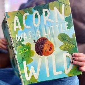 Acorn Was a Little Wild by Jen Arena | Goodreads