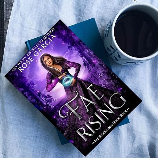 Fae Rising (Fae Bloodlines, 4) by Rose Garcia | Goodreads