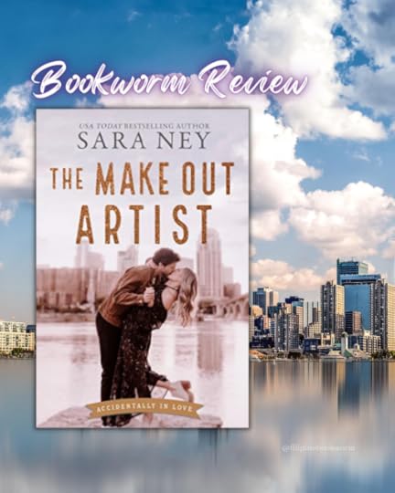 The Make Out Artist (Accidentally in Love #3) by Sara Ney