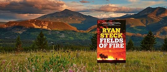 Fields of Fire by Ryan Steck