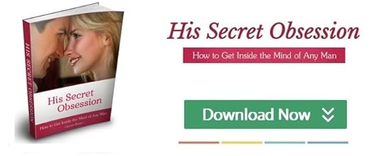 His Secret Obsession: How to Get Inside the Mind of Any Man by James B.