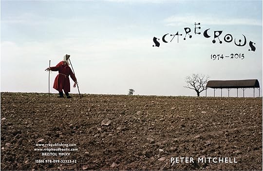 Scarecrows: 1974 - 2015 by Peter Mitchell | Goodreads