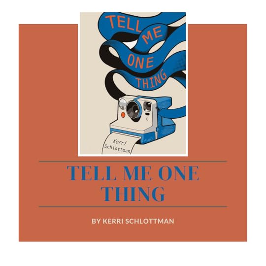 Tell Me One Thing by Kerri Schlottman | Goodreads