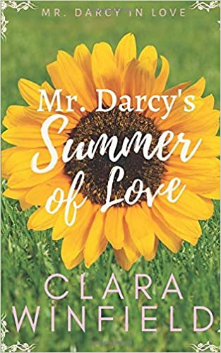 Mr. Darcy's Summer of Love (Mr Darcy in Love by Clara Winfield | Goodreads