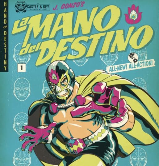 La Mano del Destino (Lucha Libre Action) by Jason "Gonzo" Gonzales ...