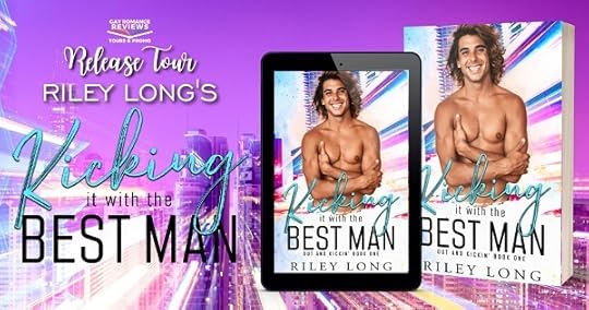 Kicking It with the Best Man (Out and Kickin' #1) by Riley Long | Goodreads