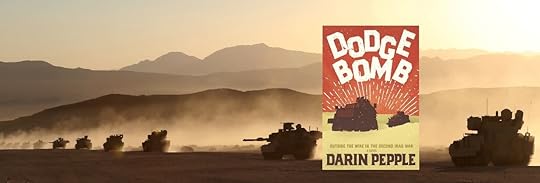 Dodgebomb: Outside the Wire in the Second Iraq War by Darin Pepple | Goodreads