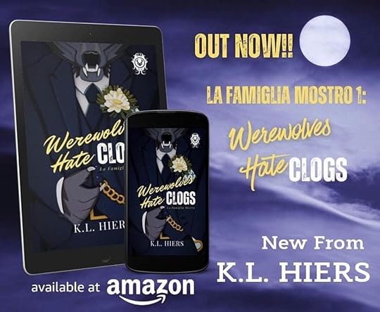 Werewolves Hate Clogs (La Famiglia Mostro, #1) by K.L. Hiers | Goodreads