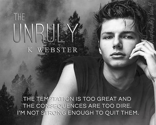 The Unruly (The Wild, #4) by K. Webster | Goodreads