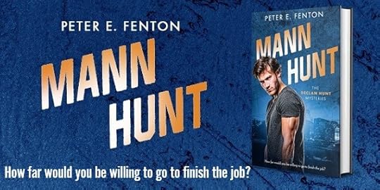 Mann Hunt (The Declan Hunt Mysteries, #1) by Peter E. Fenton | Goodreads