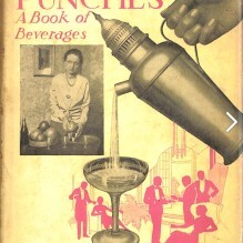 PROHIBITION PUNCHES: A BOOK OF BEVERAGES: by Harvey Washington Wiley ...