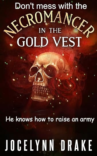 How the Necromancer in the Gold Vest Saved My Life: Disaster #2 by ...