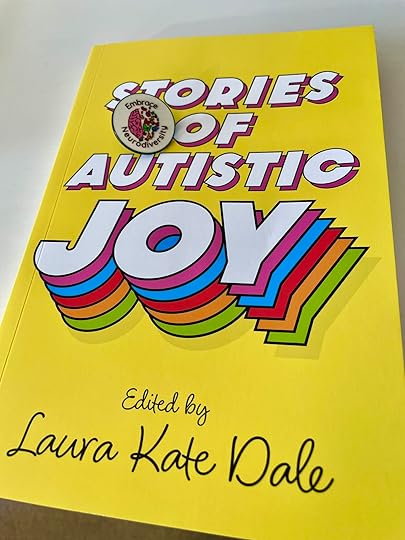 Stories of Autistic Joy by Laura Kate Dale | Goodreads