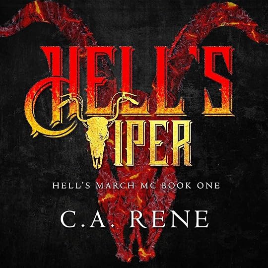 Hell's Viper (Hell's March MC #1) by C.A. Rene | Goodreads