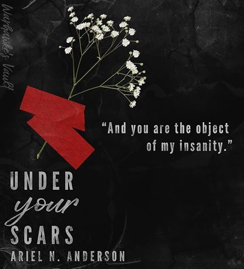 Under Your Scars: A Dark Romance Novel by Ariel N. Anderson | Goodreads