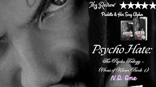 Psycho Hate: The Psycho Trilogy (Sons of Khaos #1) by N.O. One | Goodreads