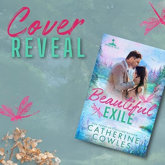 Beautiful Exile (Sparrow Falls #4) by Catherine Cowles | Goodreads