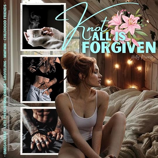 Knot All is Forgiven (Lunarcrest City Omegaverse #2) by Holly Monroe | Goodreads