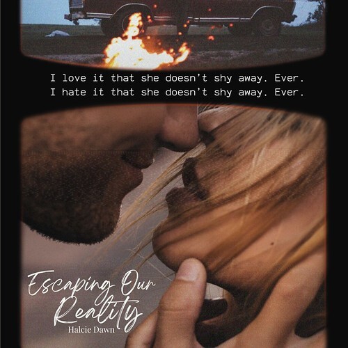 Escaping Our Reality: The Reality Duet Book One by Halcie Dawn | Goodreads