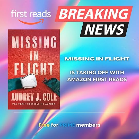 Audrey J. Cole's Blog - Missing In Flight is taking off with Amazon First Reads! - February 13 ...