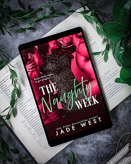 The Naughty Week (Naughtier and Naughtier, #3) by Jade West | Goodreads