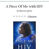A Piece Of Me with HIV by Shyronn Jones | Goodreads