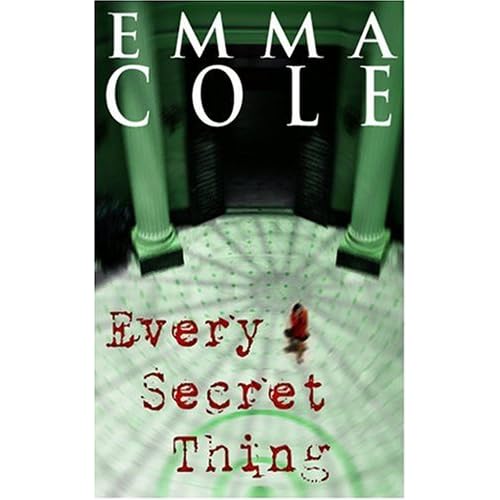 Every Secret Thing (Kate Murray, #1) by Emma Cole — Reviews, Discussion ...