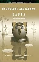 Kappa by Ryūnosuke Akutagawa — Reviews, Discussion, Bookclubs, Lists