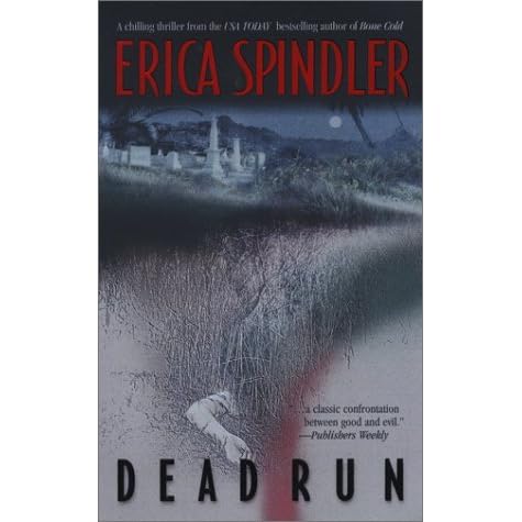 Dead Run by Erica Spindler — Reviews, Discussion, Bookclubs, Lists