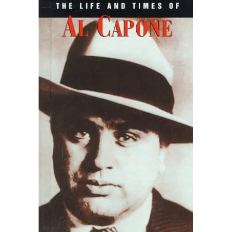 The Life and Times of Al Capone by Tom Stockdale — Reviews, Discussion ...