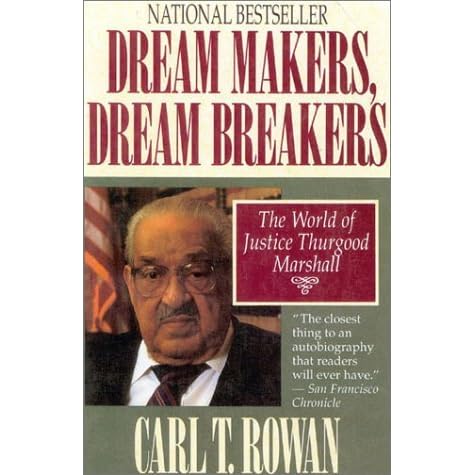Dream Makers, Dream Breakers: The World of Justice Thurgood Marshall by ...