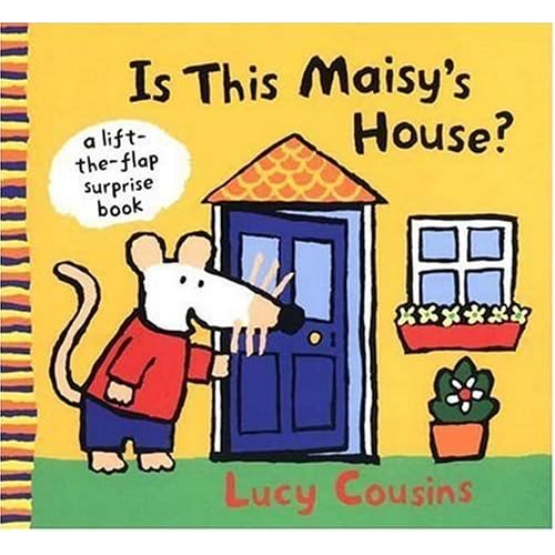 Is This Maisy's House? by Lucy Cousins — Reviews, Discussion, Bookclubs ...