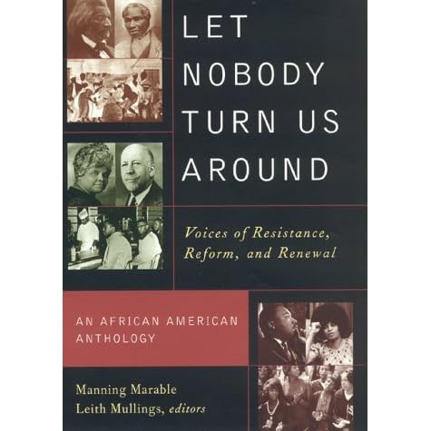 Let Nobody Turn Us Around: Voices on Resistance, Reform, and Renewal an ...