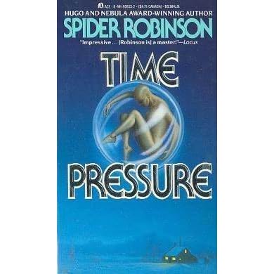 Time Pressure (Lifehouse, #2) by Spider Robinson — Reviews, Discussion ...