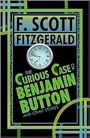 The Curious Case of Benjamin Button and Other Jazz Age Stories by F ...
