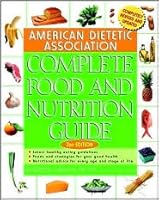 American Dietetic Association Complete Food and Nutrition Guide by ...