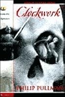 Clockwork by Philip Pullman — Reviews, Discussion, Bookclubs, Lists