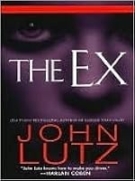 The Ex by John Lutz — Reviews, Discussion, Bookclubs, Lists
