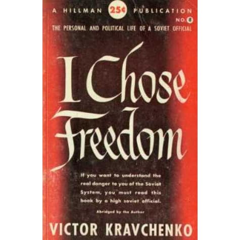I Chose Freedom by Victor Kravchenko — Reviews, Discussion, Bookclubs ...