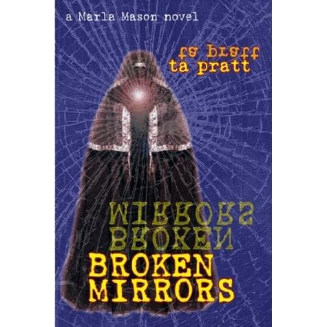 Broken Mirrors (Marla Mason, #5) by T.A. Pratt — Reviews, Discussion ...