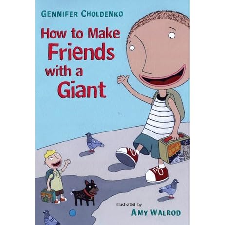 How to Make Friends With a Giant by Gennifer Choldenko — Reviews ...