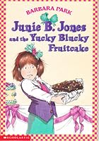 Junie B. Jones and the Yucky Blucky Fruitcake (Junie B. Jones, #5) by ...