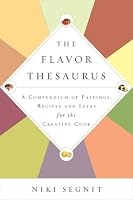 The Flavour Thesaurus: Pairings, Recipes and Ideas for the Creative ...