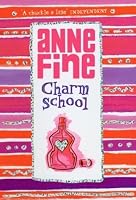Charm School by Anne Fine — Reviews, Discussion, Bookclubs, Lists