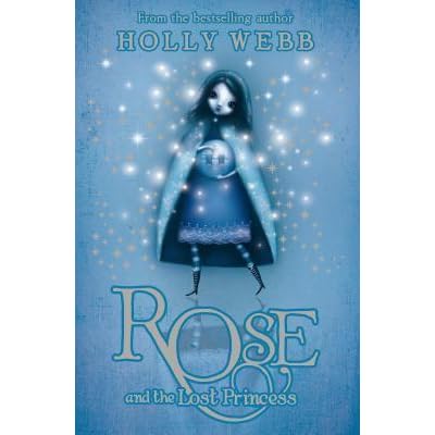 Rose and the Lost Princess (Rose, #2) by Holly Webb — Reviews ...