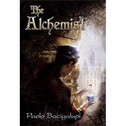 The Alchemist by Paolo Bacigalupi — Reviews, Discussion, Bookclubs, Lists