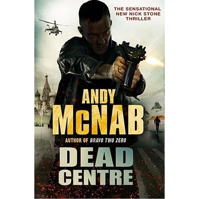 Dead Centre (Nick Stone, #14) by Andy McNab — Reviews, Discussion ...