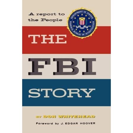 The FBI Story: A Report To The People by Don Whitehead — Reviews ...